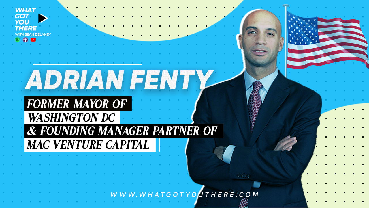 Podcast: Adrian Fenty- Former Mayor of Washington DC